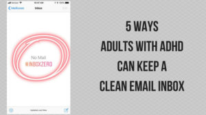 Five ways I hit Inbox Zero with my email, even though I have ADHD
