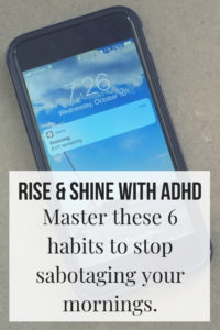 6 habits to stop sabotaging your morning routine - The ADHD Homestead